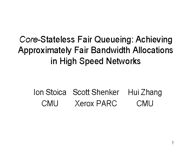 Core-Stateless Fair Queueing: Achieving Approximately Fair Bandwidth Allocations in High Speed ...